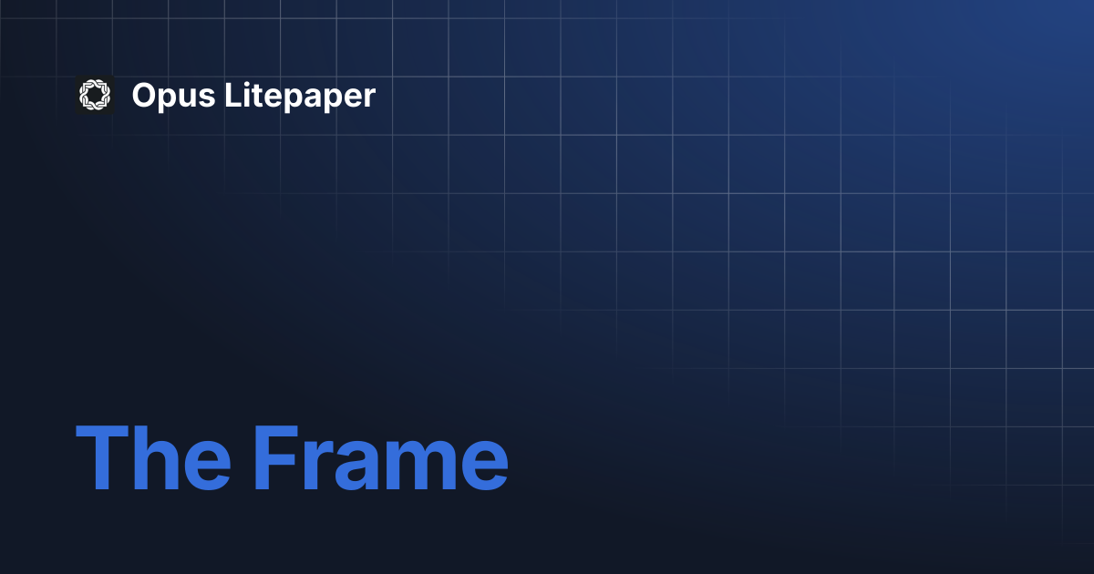 The Frame | Opus Litepaper