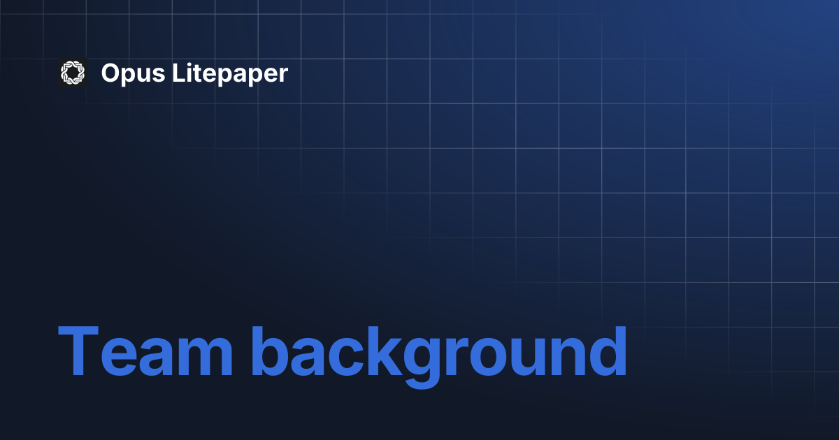 Team background | Opus Litepaper